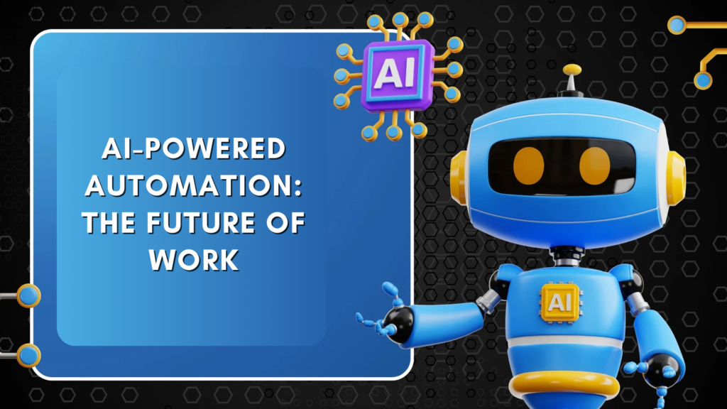 AI-Powered Automation: The Future of Work