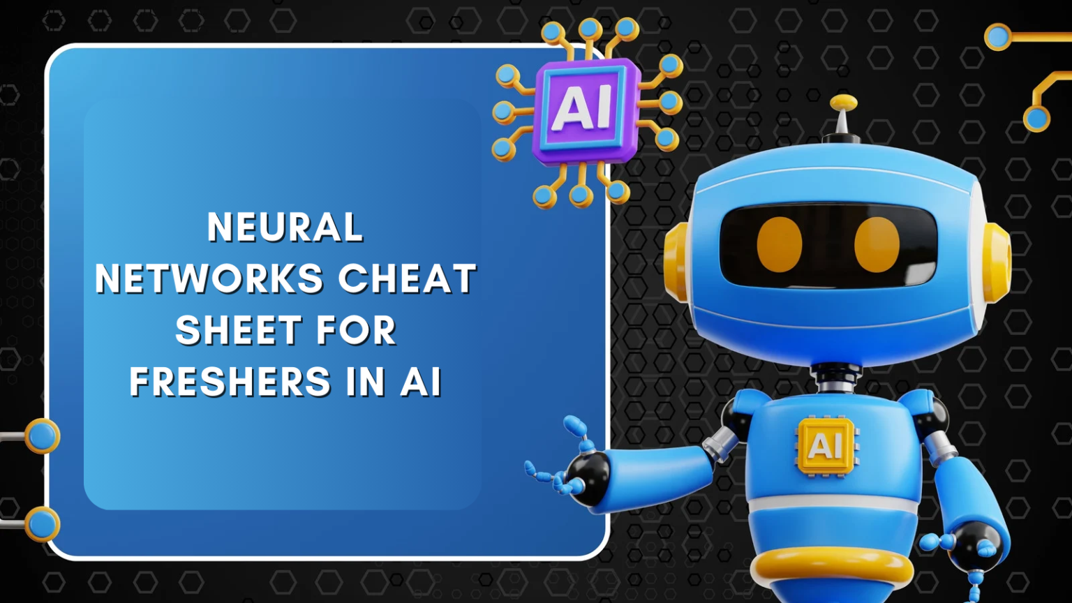 Neural Networks Cheat Sheet for Freshers in AI