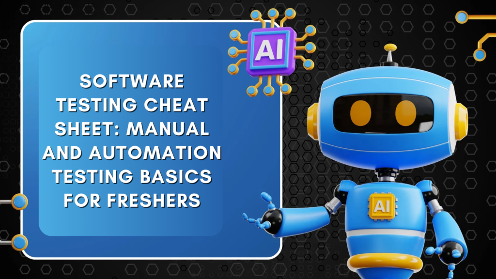 Software Testing Cheat Sheet Manual And Automation Testing Basics For Freshers