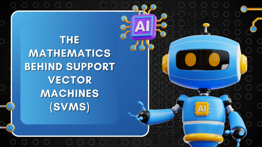 The Mathematics Behind Support Vector Machines (SVMs)