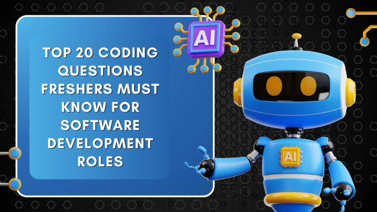 Top 20 Coding Questions Freshers Must Know for Software Development