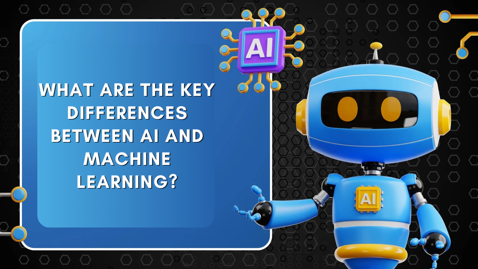 What Are the Key Differences Between AI and Machine Learning?